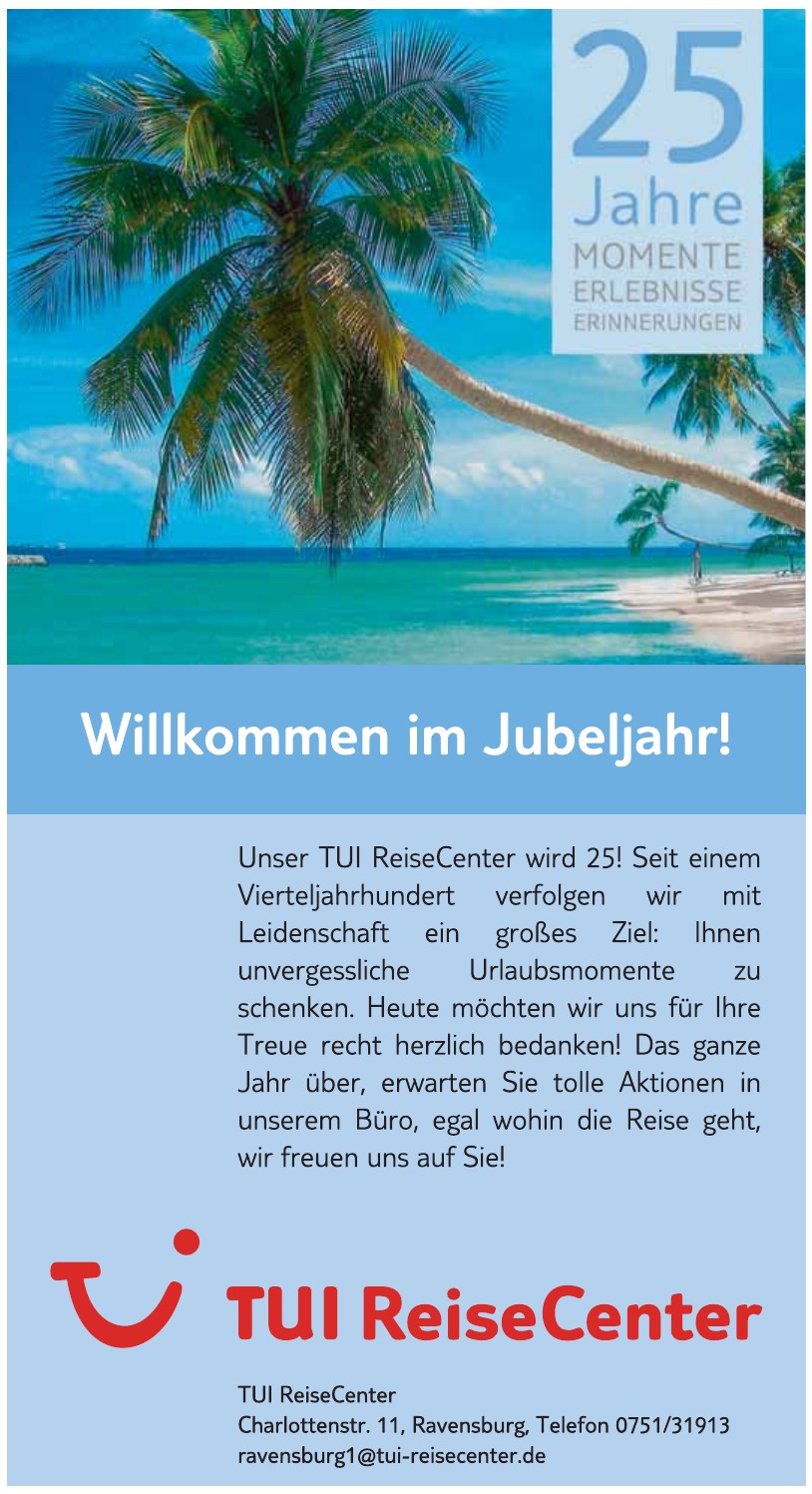Seit 25 Jahren geht das TUI ReiseCenter überzeugt den Ravensburger Weg ...